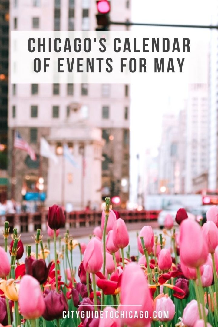 Chicago's May Calendar of Events - cityguidetochicago.com